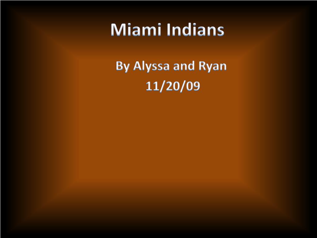 PPT - Miami Indians PowerPoint Presentation, free download - ID:2450001