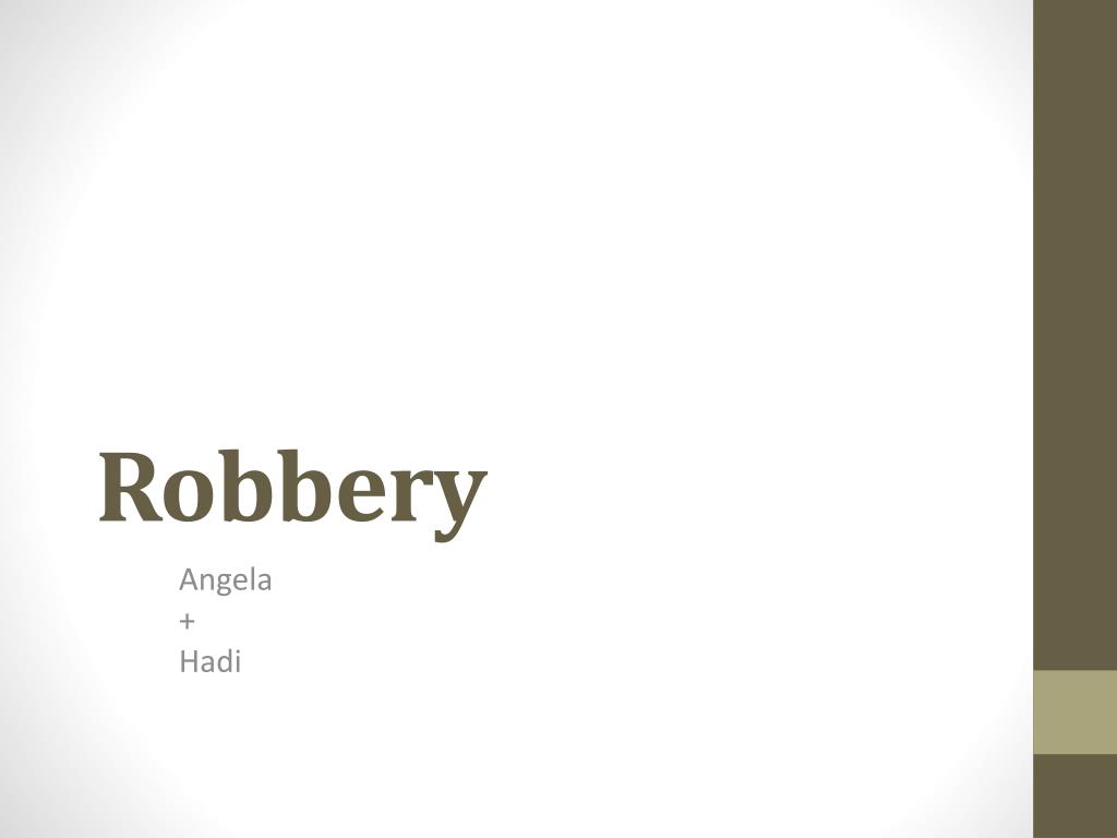 PPT - Robbery PowerPoint Presentation, free download - ID:2450713