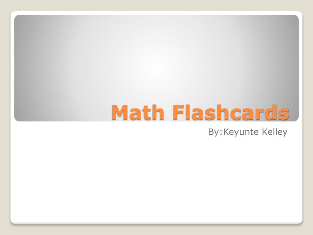 PPT - Math Flashcards PowerPoint Presentation, free download - ID:2451234