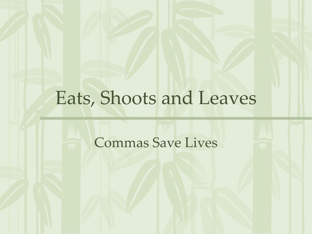 PPT - Eats, Shoots and Leaves PowerPoint Presentation, free download ...