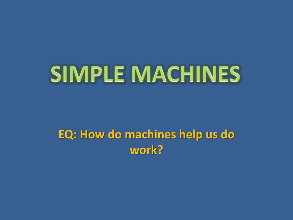 PPT - SIMPLE MACHINES PowerPoint Presentation, free download - ID:2451791