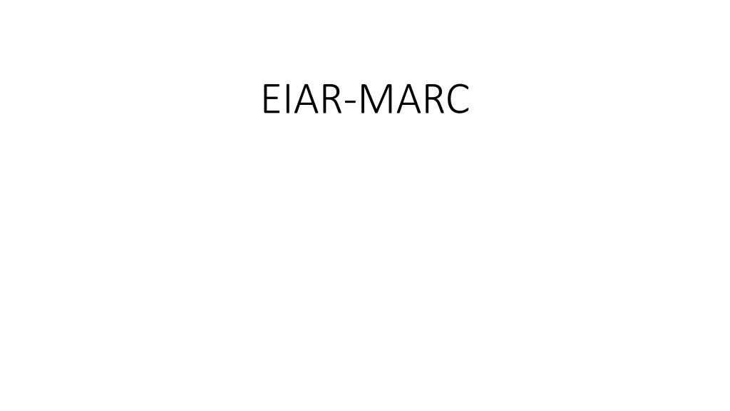 PPT - EIAR-MARC PowerPoint Presentation, free download - ID:2452470