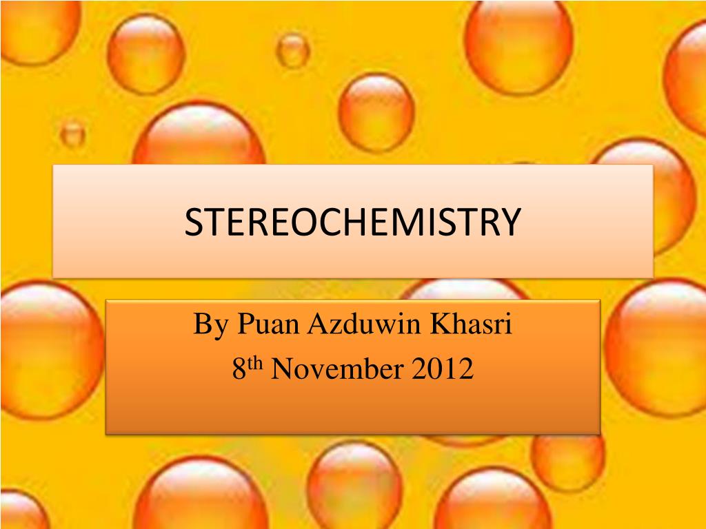 PPT - STEREOCHEMISTRY PowerPoint Presentation, free download - ID:2452708