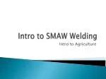 PPT - SMAW Welding PowerPoint Presentation, free download - ID:6588764