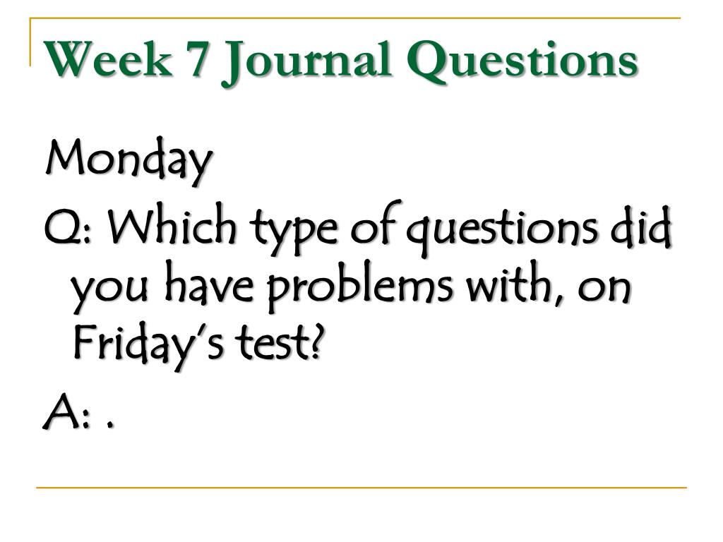 PPT - Week 7 Journal Questions PowerPoint Presentation, free download ...