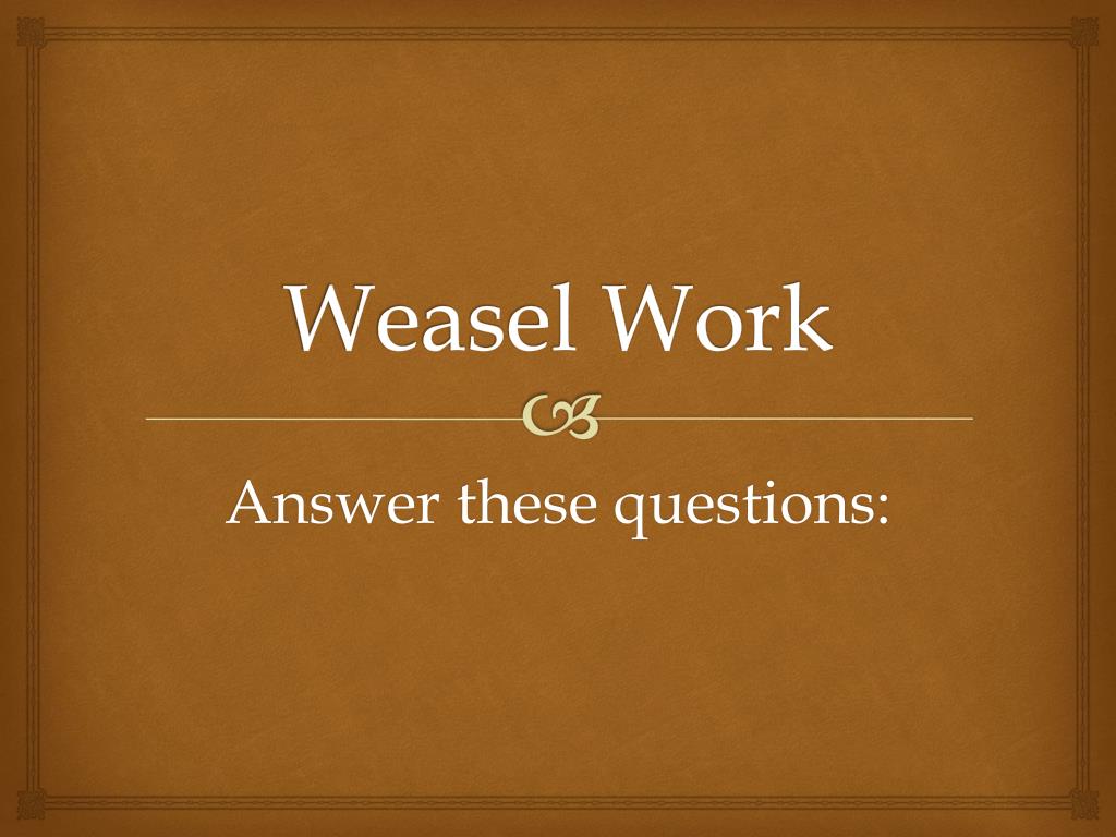 PPT - Weasel Work PowerPoint Presentation, free download - ID:2453850