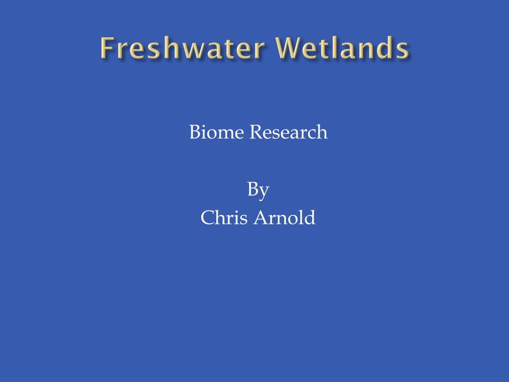 PPT - Freshwater Wetlands PowerPoint Presentation, free download - ID ...