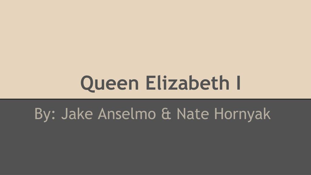 PPT - Queen Elizabeth I PowerPoint Presentation, free download - ID:2455880