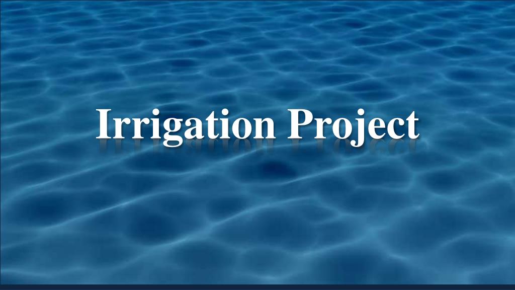 PPT - Irrigation Project PowerPoint Presentation, free download - ID ...