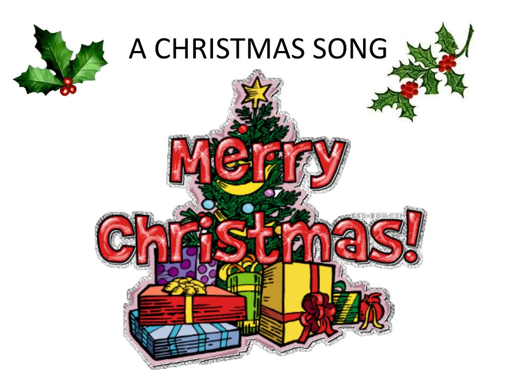 PPT - A CHRISTMAS SONG PowerPoint Presentation, free download - ID:2457959