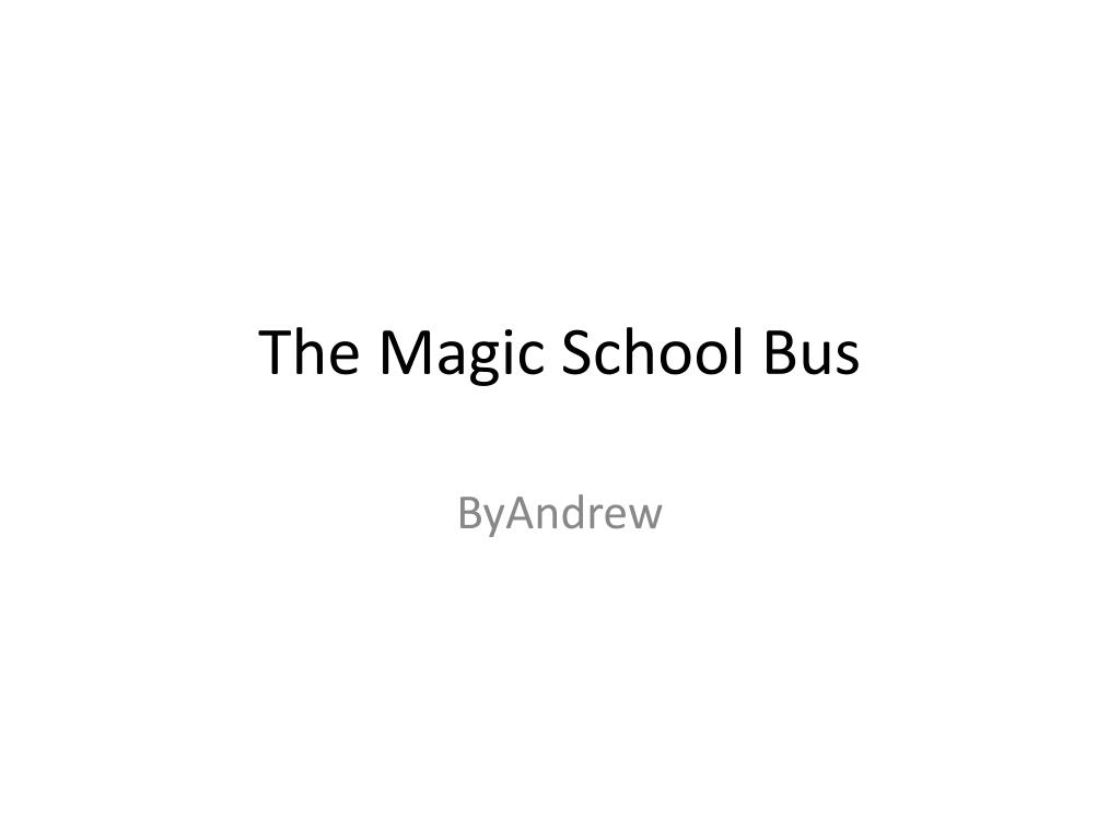 PPT - The Magic School Bus PowerPoint Presentation, free download - ID ...