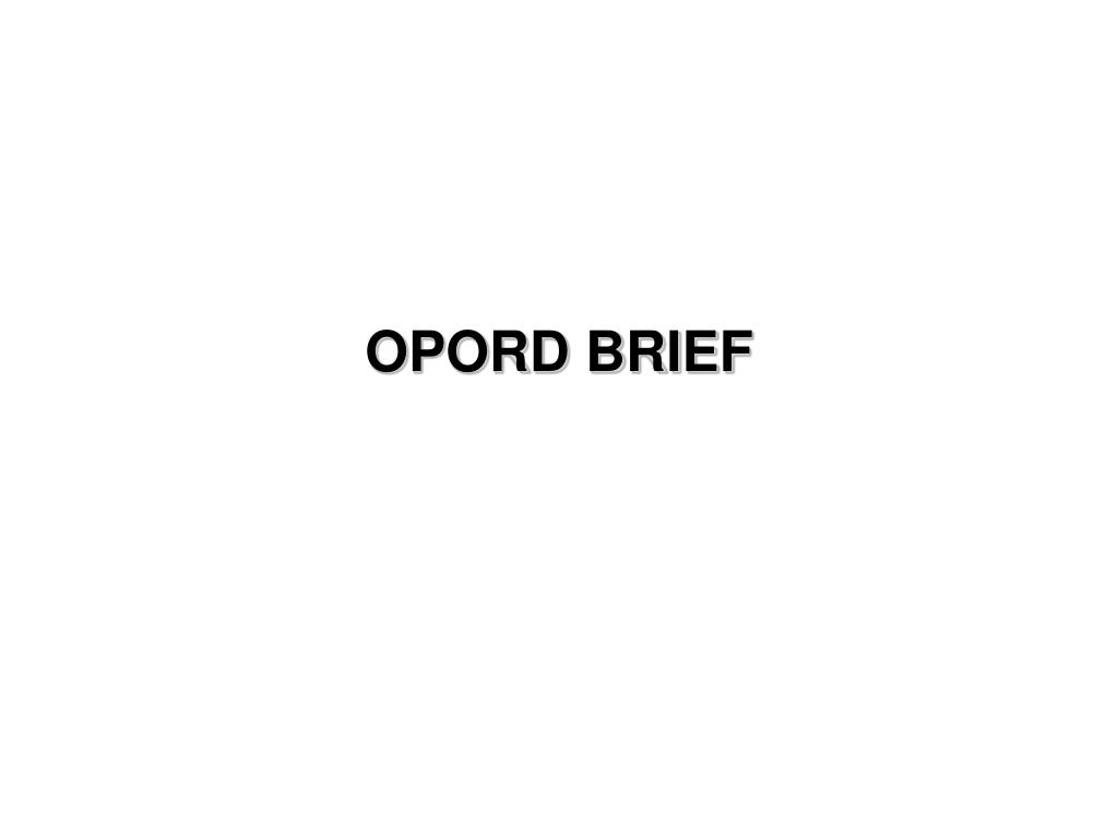 PPT - OPORD BRIEF PowerPoint Presentation, free download - ID:2458385