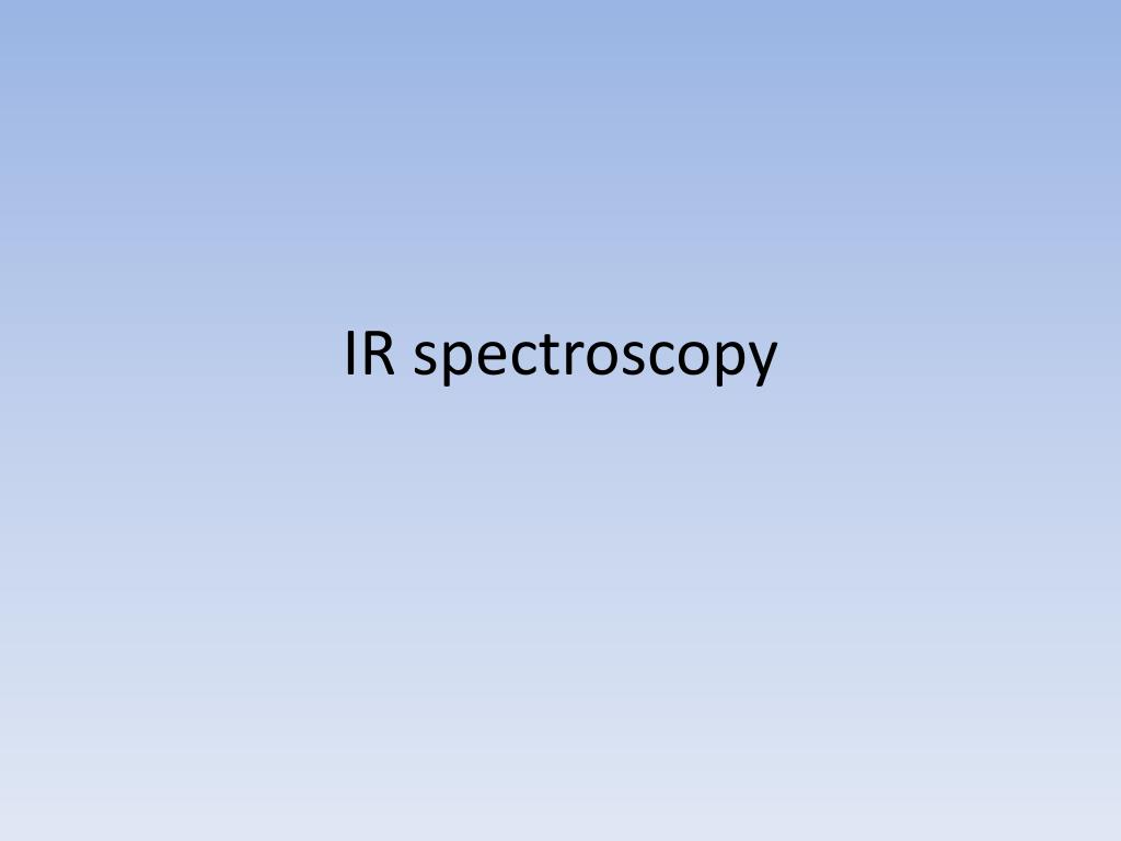 PPT - IR spectroscopy PowerPoint Presentation, free download - ID:2458620