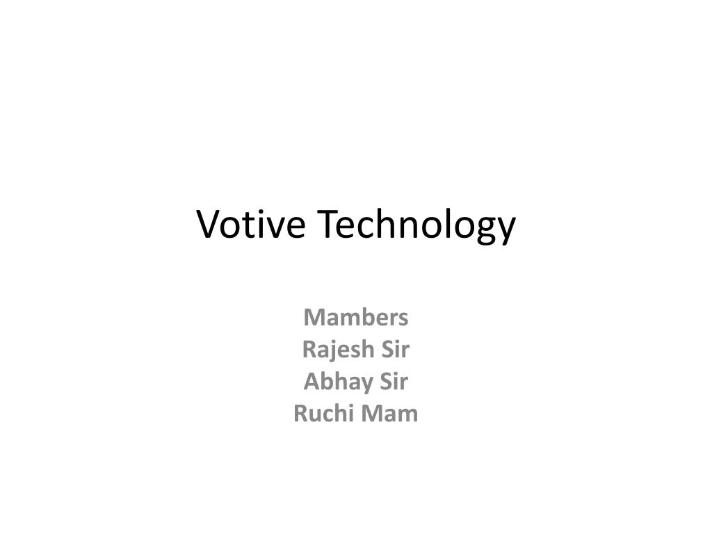 PPT - Welcome New Members to Votive Technology Team PowerPoint ...