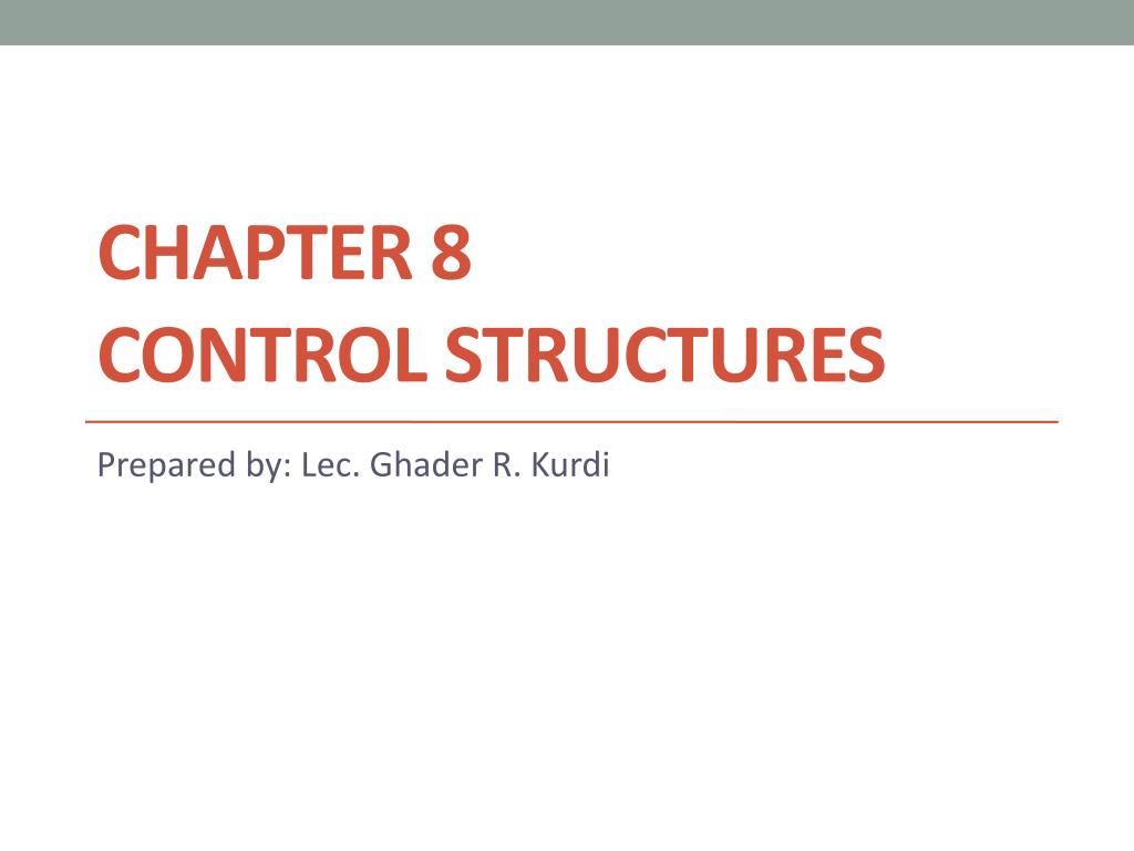 PPT - Chapter 8 Control Structures PowerPoint Presentation, free download - ID:2459304