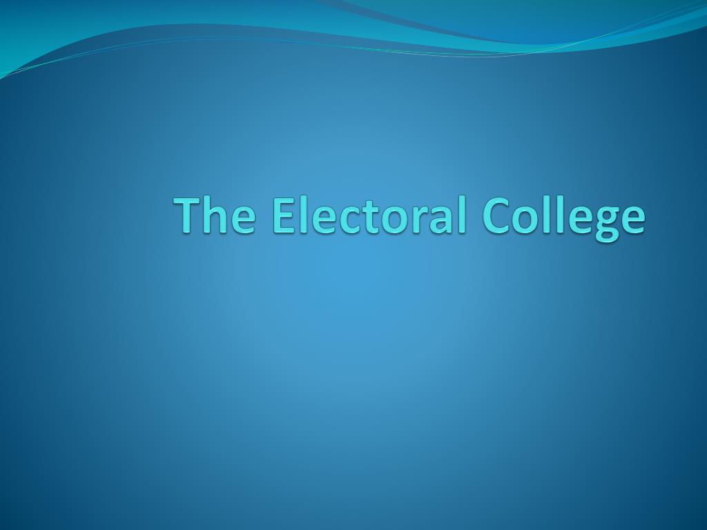 PPT - The Electoral College PowerPoint Presentation, free download - ID ...