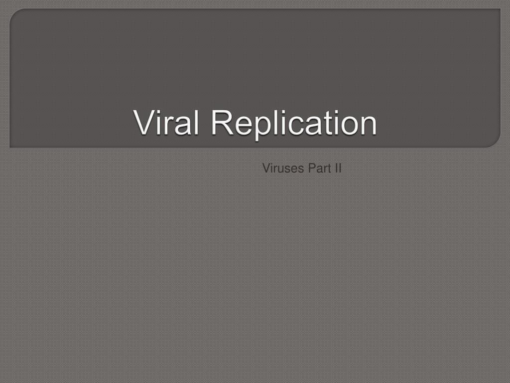 PPT - Viral Replication PowerPoint Presentation, free download - ID:2460406