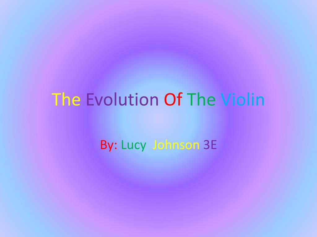PPT - The Evolution Of The Violin PowerPoint Presentation, free ...
