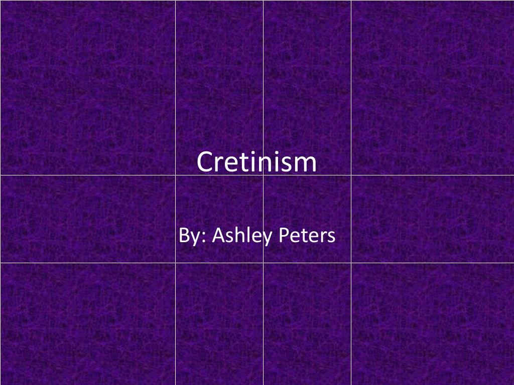 PPT - Cretinism PowerPoint Presentation, free download - ID:2460450