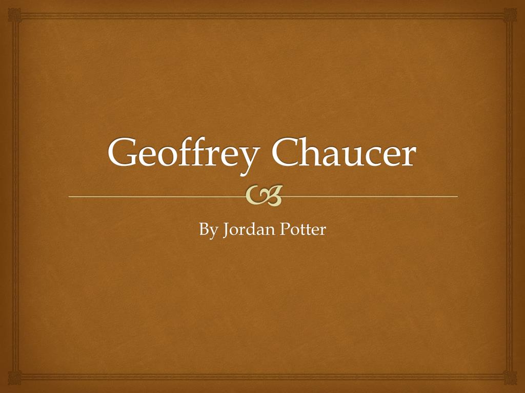 PPT - Geoffrey Chaucer PowerPoint Presentation, free download - ID:2460596
