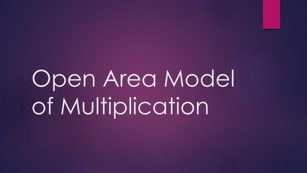 PPT - Open Area Model of Multiplication PowerPoint Presentation, free ...