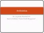 PPT - Antibiotics PowerPoint Presentation, free download - ID:5465540
