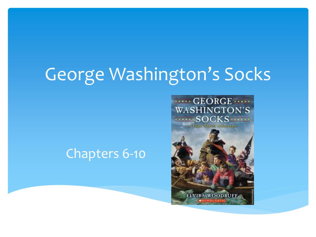 PPT - George Washington’s Socks PowerPoint Presentation, free download ...