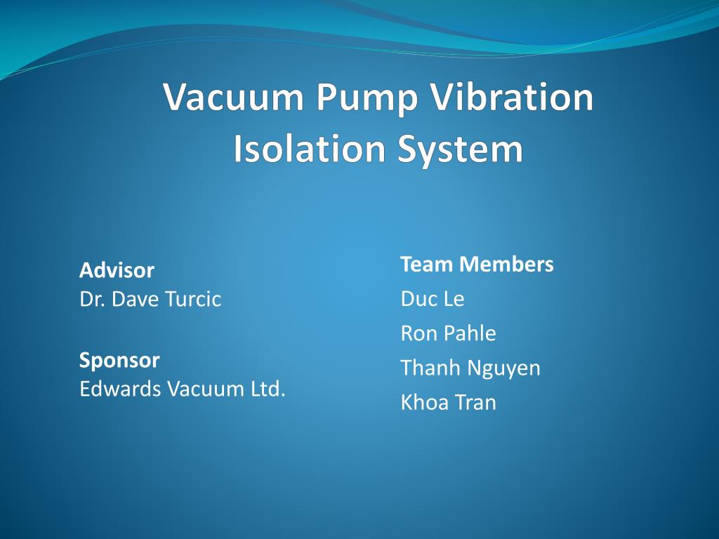 PPT - Vacuum Pump Vibration Isolation System PowerPoint Presentation ...
