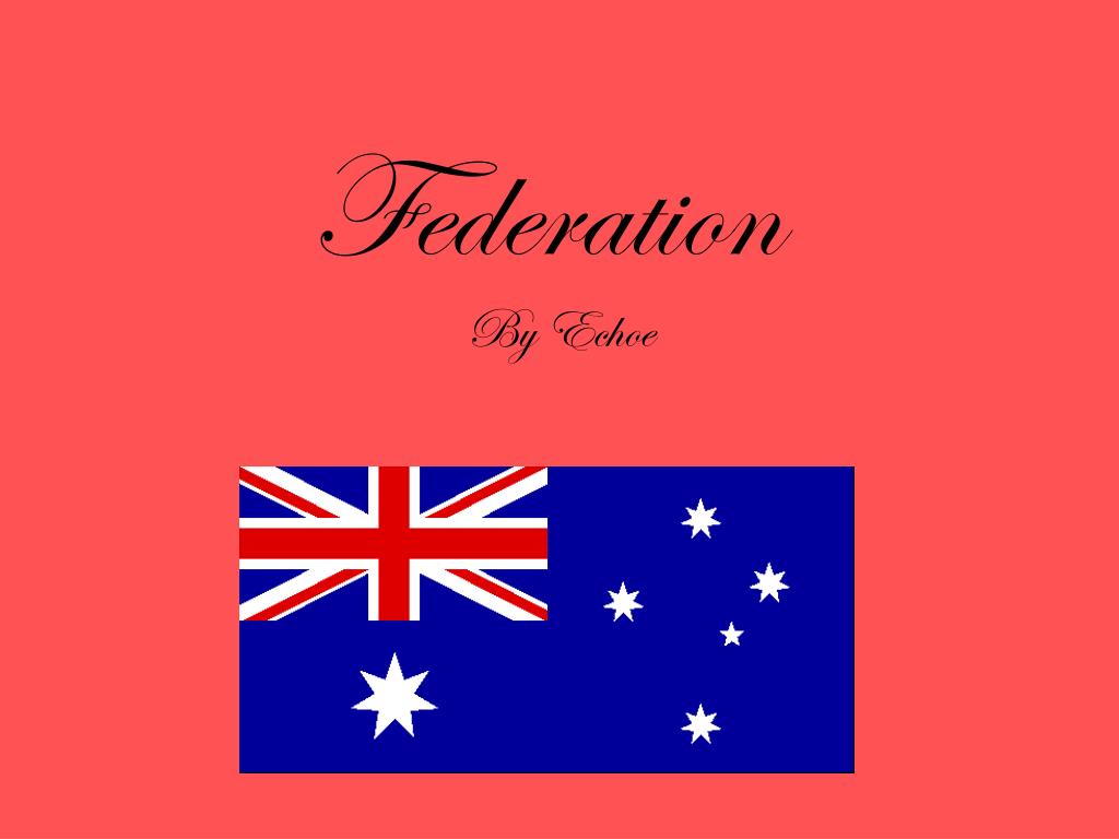 PPT - Federation PowerPoint Presentation, free download - ID:2462526