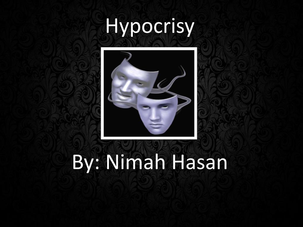 PPT - Hypocrisy PowerPoint Presentation, free download - ID:2462756