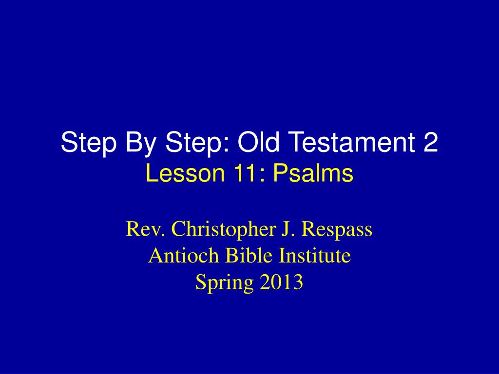 PPT - Step By Step: Old Testament 2 Lesson 11: Psalms PowerPoint ...