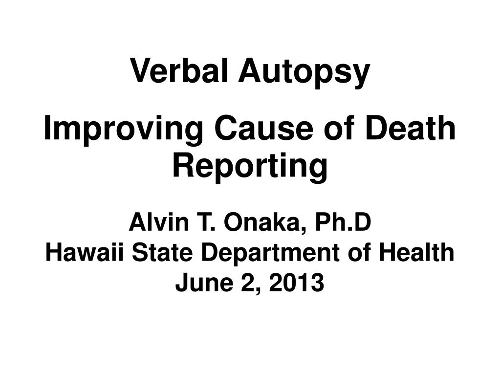 PPT - Verbal Autopsy Improving Cause of Death Reporting PowerPoint ...