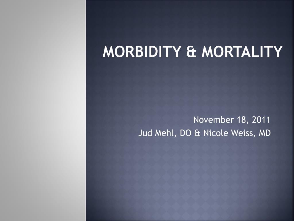 PPT - Morbidity & Mortality PowerPoint Presentation, free download - ID ...