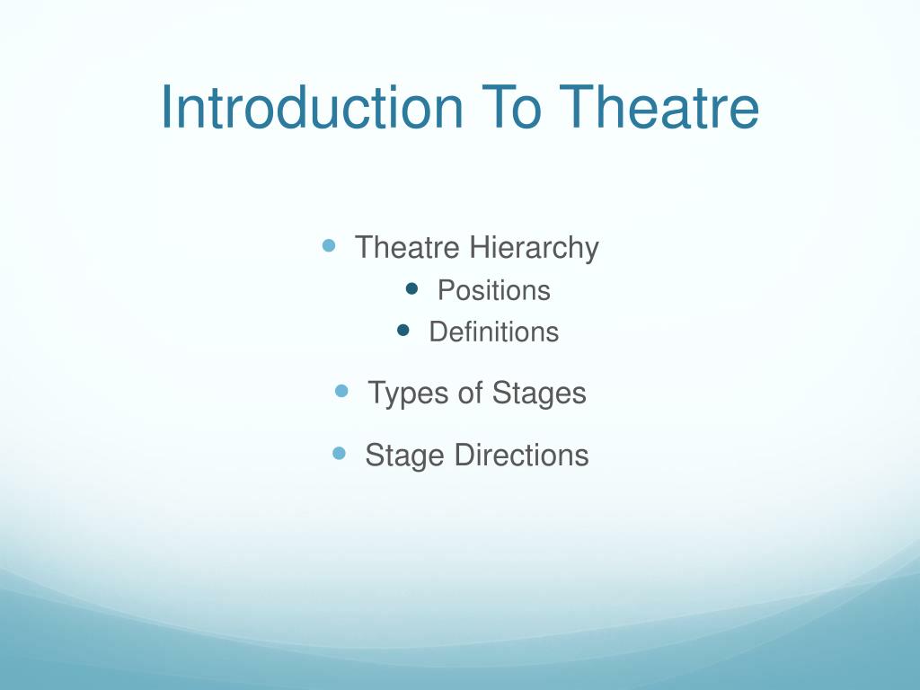 PPT - Introduction To Theatre PowerPoint Presentation, free download ...