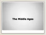 PPT - Causes and Characteristics of the Middle Ages PowerPoint ...
