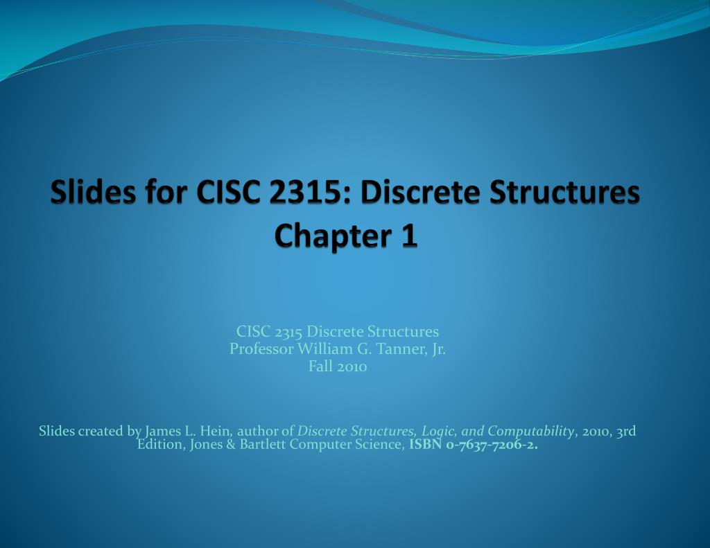 PPT - Slides for CISC 2315: Discrete Structures Chapter 1 PowerPoint ...