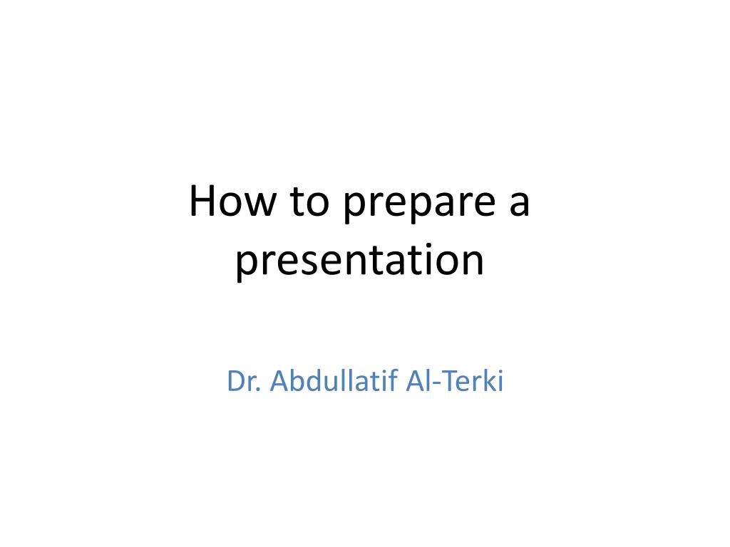 PPT - How to prepare a presentation PowerPoint Presentation, free ...