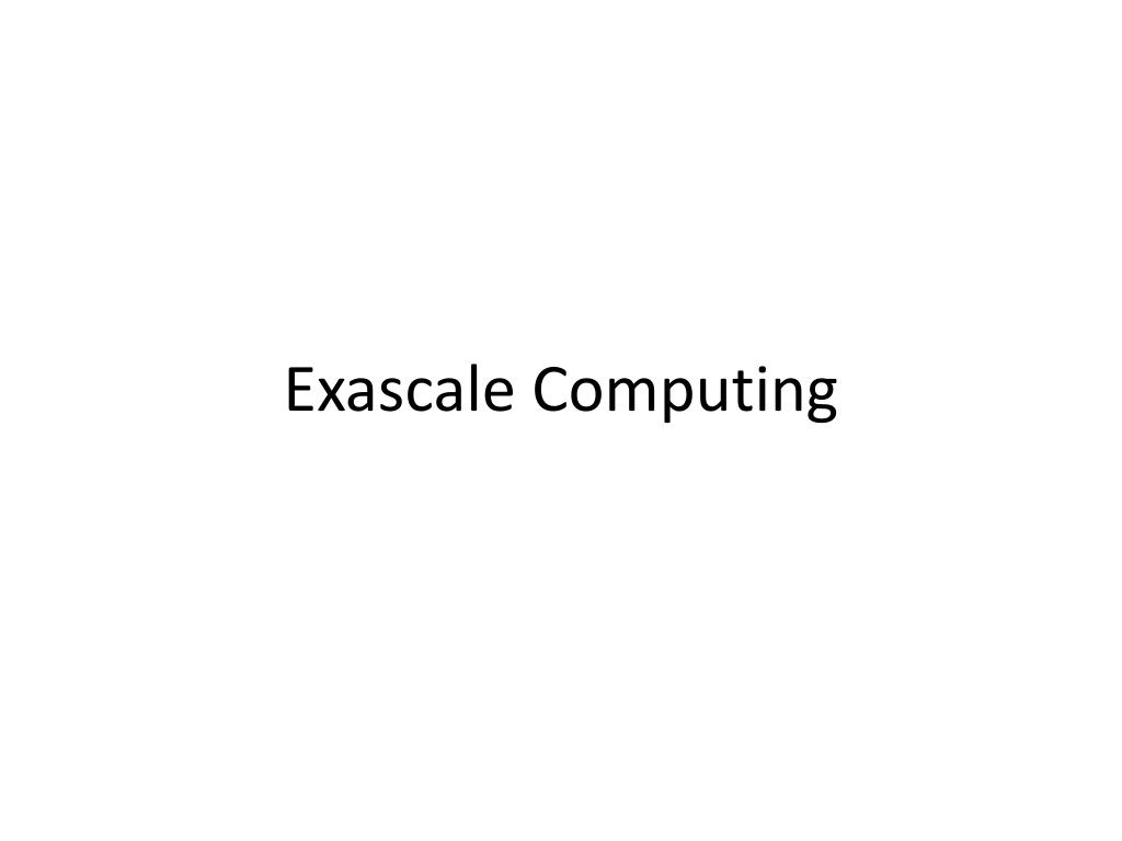 PPT - Exascale Computing PowerPoint Presentation, free download - ID ...