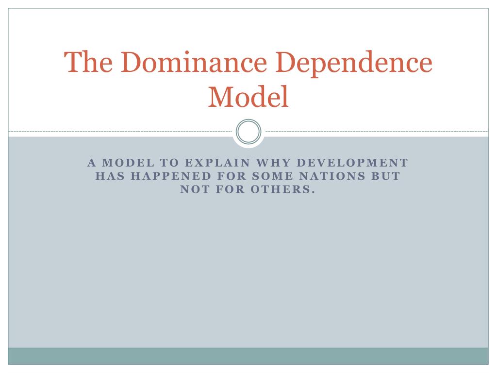PPT - The Dominance Dependence Model PowerPoint Presentation, free ...
