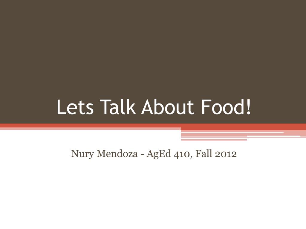 PPT - Lets Talk About Food! PowerPoint Presentation, free download - ID ...