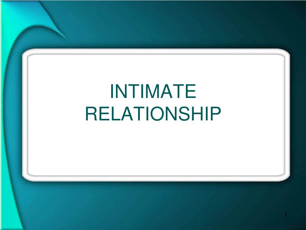 PPT - INTIMATE RELATIONSHIP PowerPoint Presentation, free download - ID ...