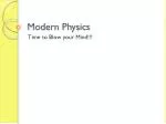 PPT - Modern Physics PowerPoint Presentation, free download - ID:4075792