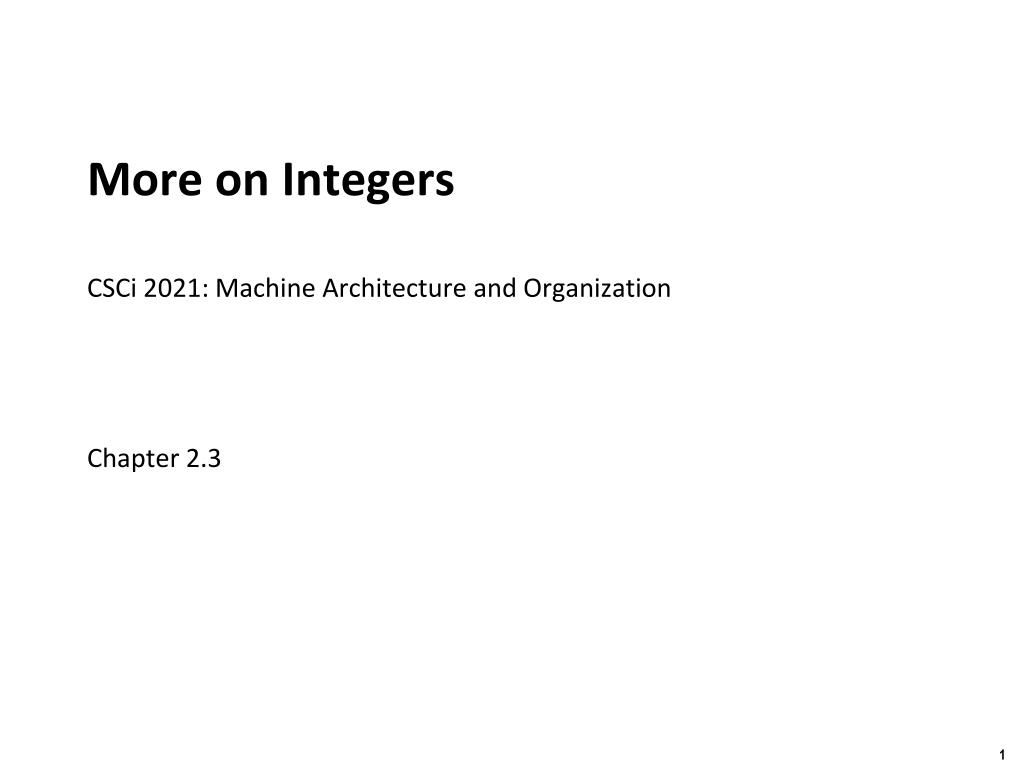 PPT - More on Integers CSCi 2021 : Machine Architecture and Organization PowerPoint Presentation ...