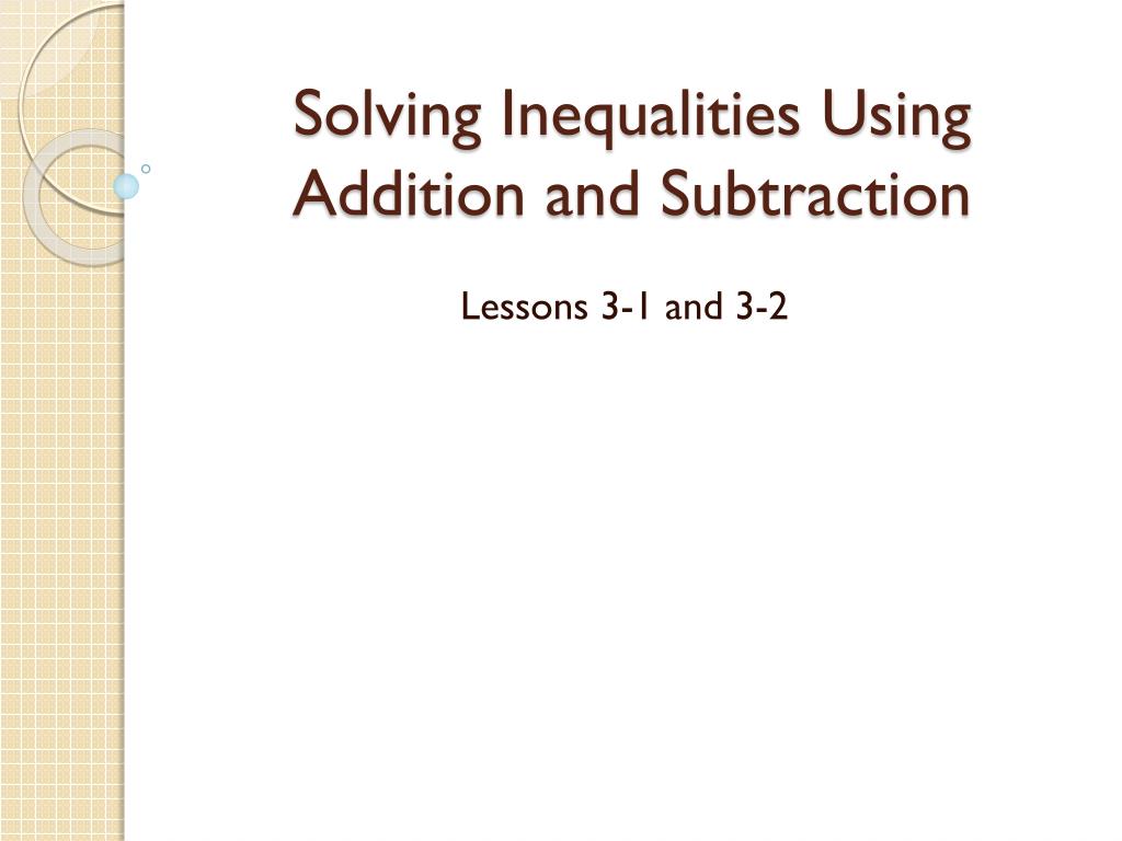 PPT - Solving Inequalities Using Addition and Subtraction PowerPoint Presentation - ID:2468733