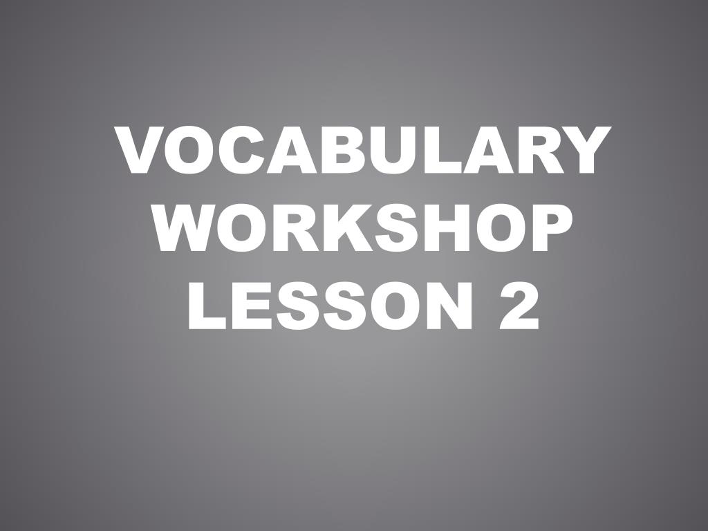 PPT - Vocabulary Workshop Lesson 2 PowerPoint Presentation, free ...