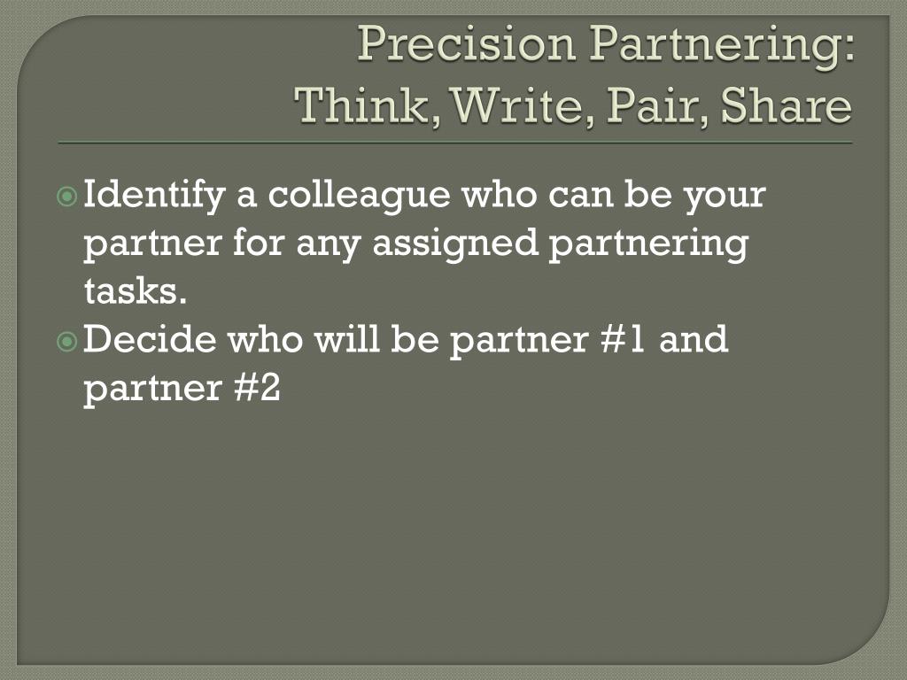 PPT - Precision Partnering: Think, Write, Pair, Share PowerPoint ...