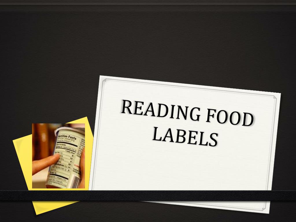 PPT - READING FOOD LABELS PowerPoint Presentation, free download - ID ...