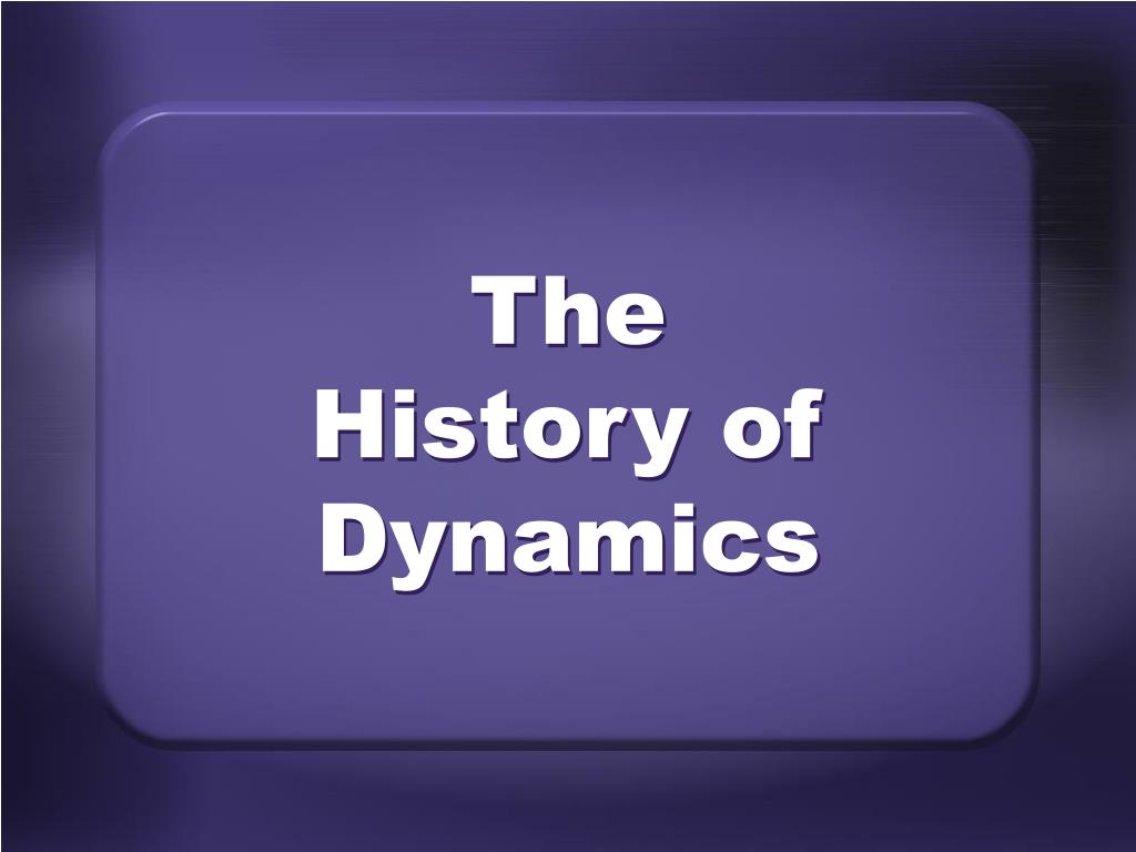 PPT - Evolution of Dynamics: From Ancient Greece to Newton's Laws ...
