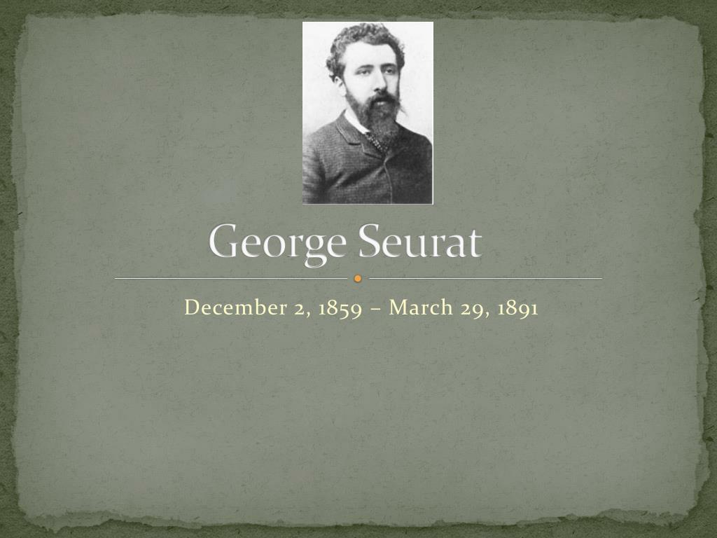 PPT - George Seurat PowerPoint Presentation, free download - ID:2470542