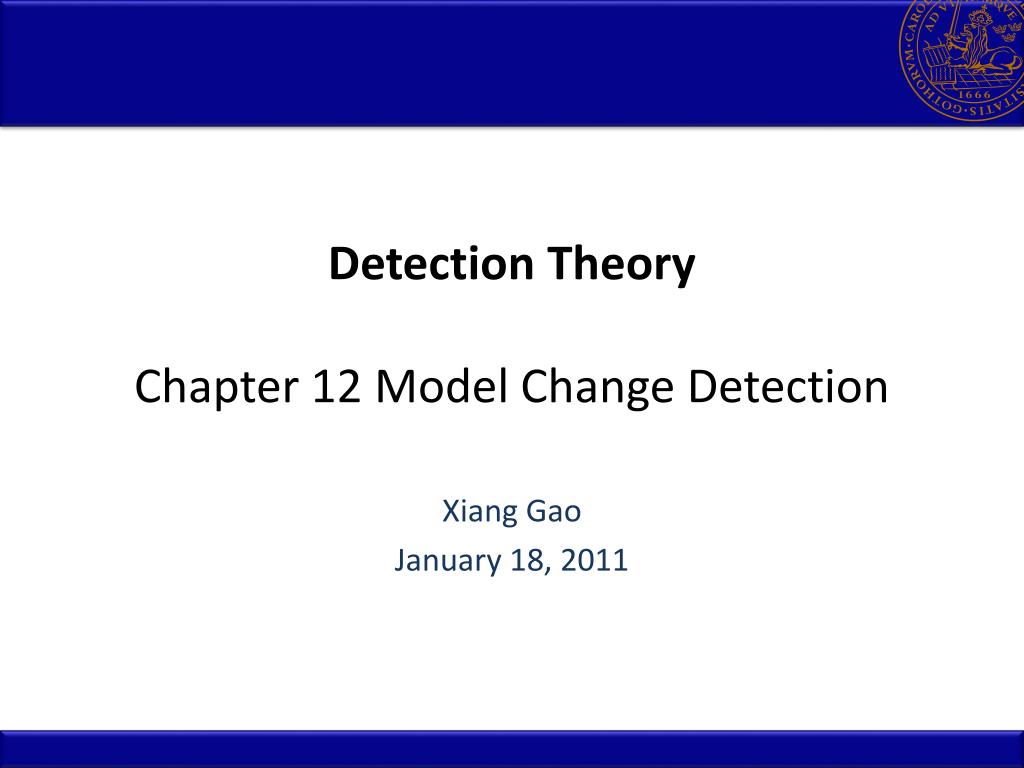 PPT - Detection Theory Chapter 12 Model Change Detection PowerPoint ...